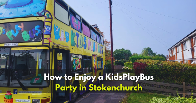 How to Enjoy a KidsPlayBus Party in Stokenchurch