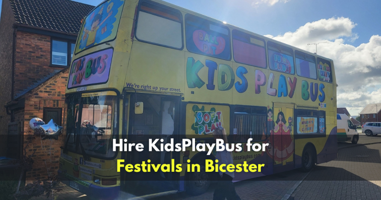 Hire KidsPlayBus for Festivals in Bicester