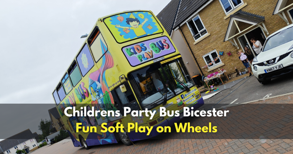 Childrens Party Bus Bicester – Fun Soft Play on Wheels